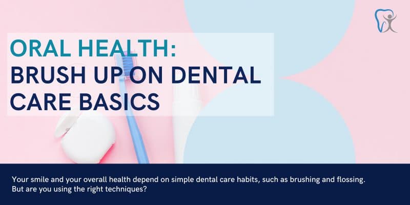 Oral Health: Brush Up On Dental Care Basics - Emerginnova