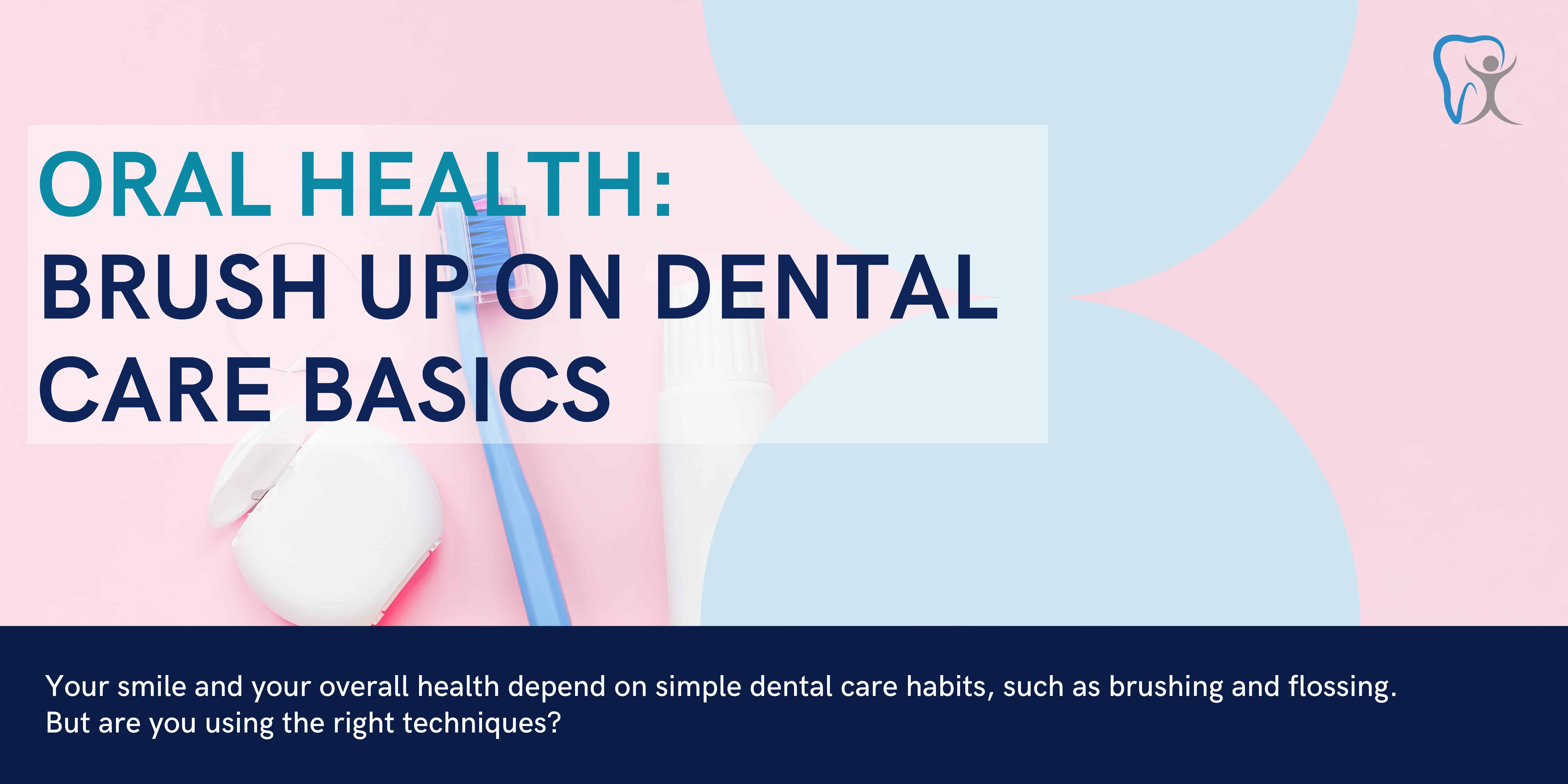 Oral Health: Brush Up On Dental Care Basics - Emerginnova